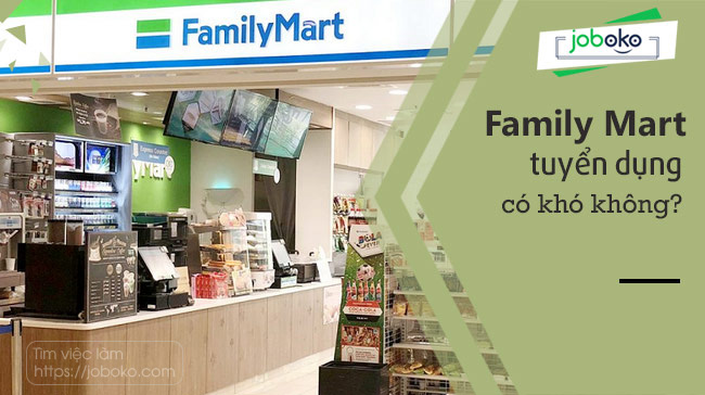 # Family Mart tuyển dụng - Bạn đã biết cách ứng tuyển chưa? # Nền tảng ...