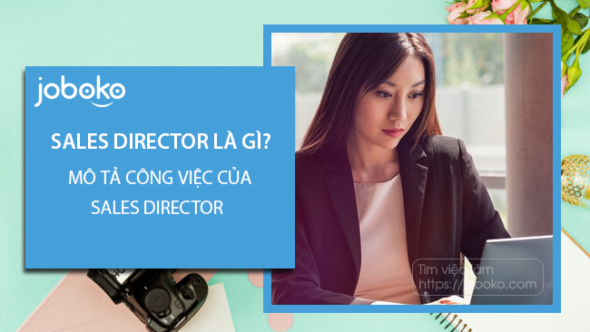 # Sales Director là gì? Mô tả công việc của Sales Director # Nền tảng ...